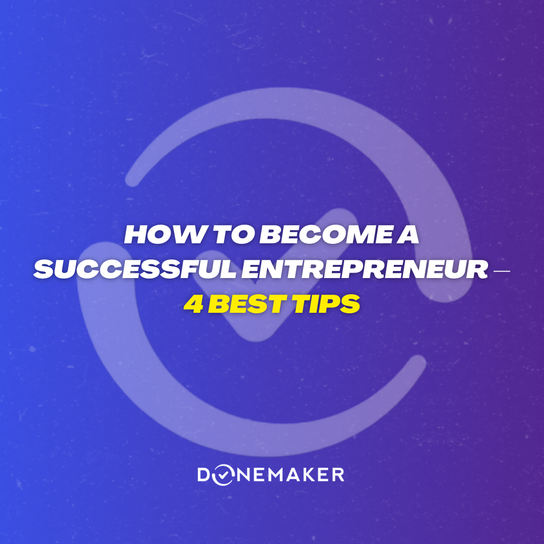 How to become a successful entrepreneur - 4 best Tips
