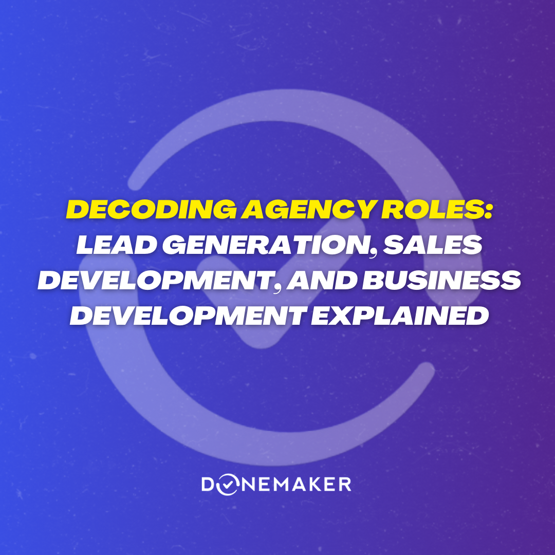 Decoding Agency Roles: Lead Generation, Sales Development, and Business ...
