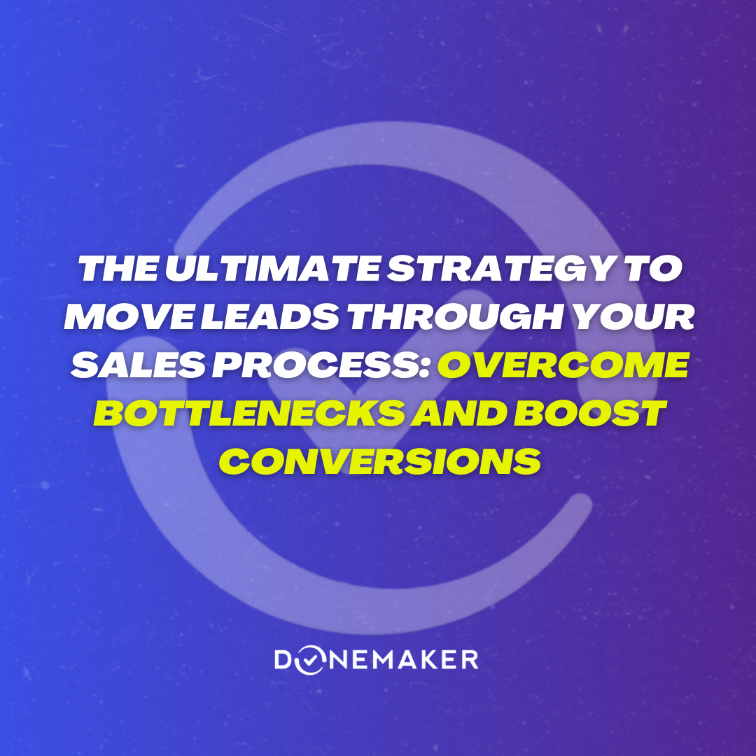 The Ultimate Strategy to Move Leads Through Your Sales Process in 2025 ...