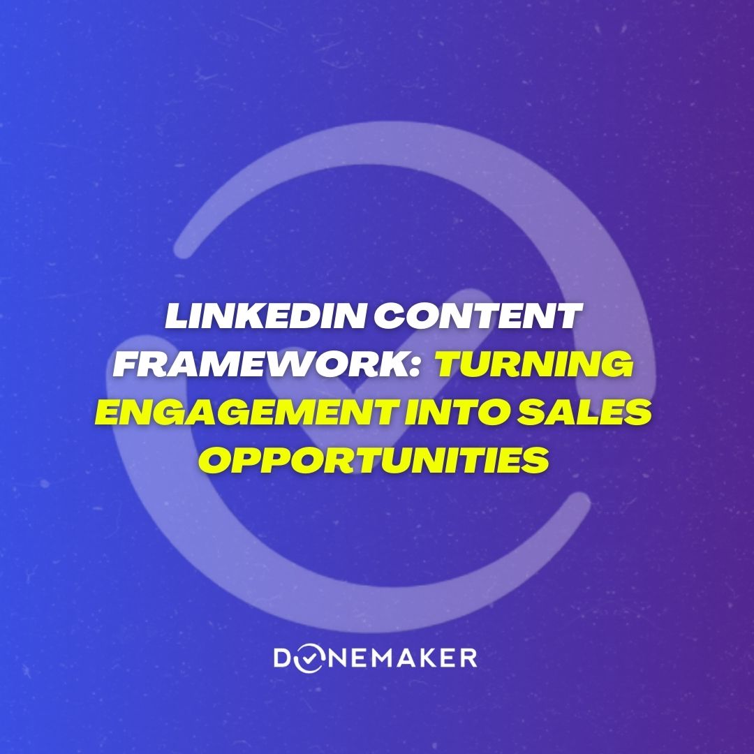 LinkedIn Content Framework: Turning Engagement into Sales Opportunities